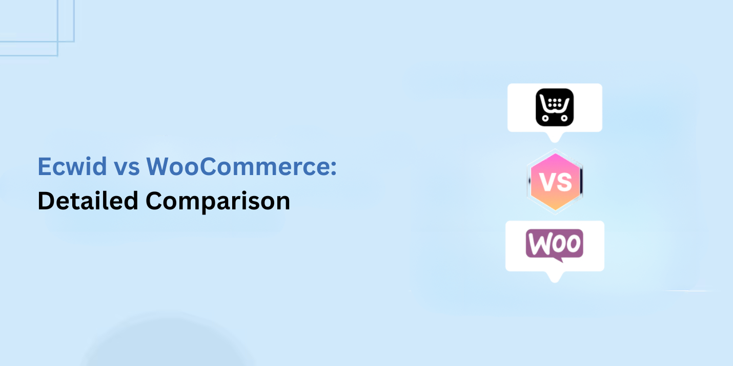 Ecwid vs WooCommerce: A Detailed Comparison